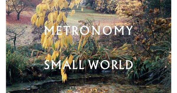 Metronomy - Small World (Special Edition)