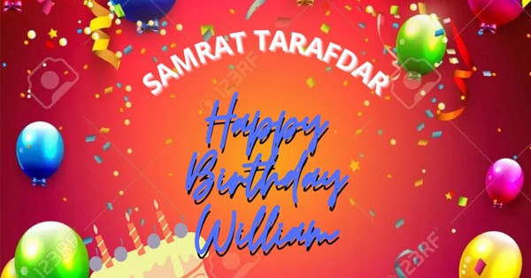 Samrat Tarafdar - Happy Birthday William