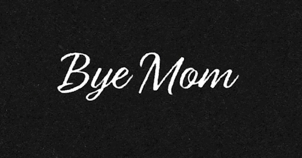 Bye Mom (Lyric Video)