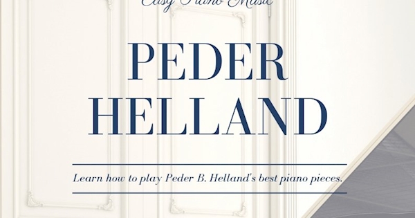 Peder B. Helland - Sheet Music for Solo Piano [Digital]