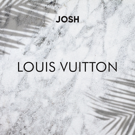Josh - Louis Vuitton - Single
