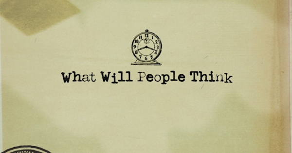 What Will People Think