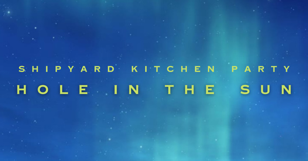 Shipyard Kitchen Party - Hole in the Sun - Single