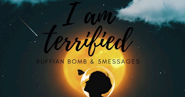 5messages - I Am Terrified