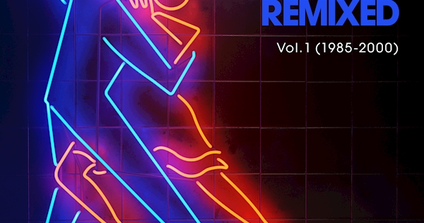 Remixed Vol. 1 (1985 – 2000)
