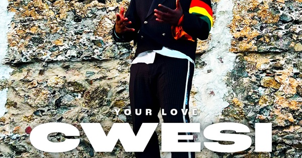 Cwesi Oteng - Your Love - Single