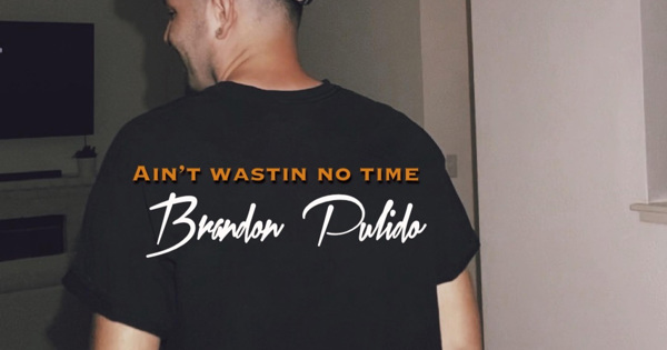 Brandon Pulido - Ain't Wastin No Time - Single