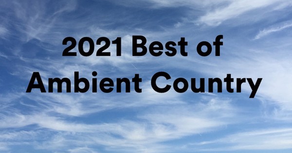 Ambient Country Best of 2021