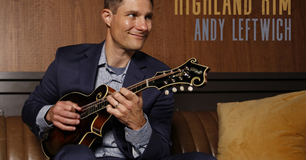 Andy Leftwich - "Highland Rim"