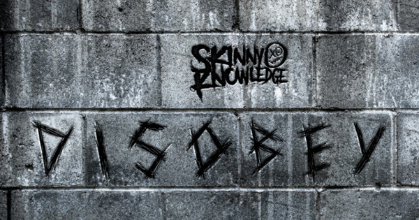 Skinny Knowledge - Disobey