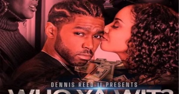 Various Artists - Dennis Reed II Presents Who Ya Wit? (Official Motion ...