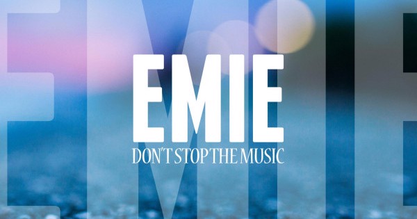 Emie - Don't Stop the Music