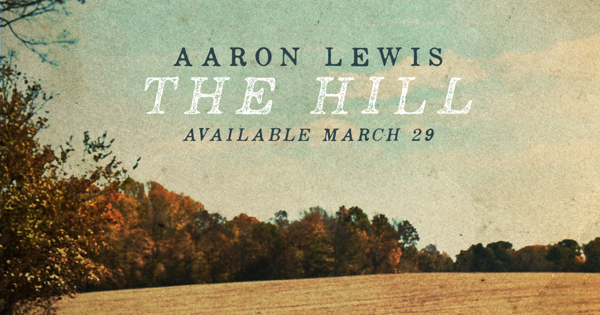 Aaron Lewis - The Hill