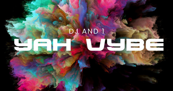 DJ AND 1 - Yah Vybe (Radio)