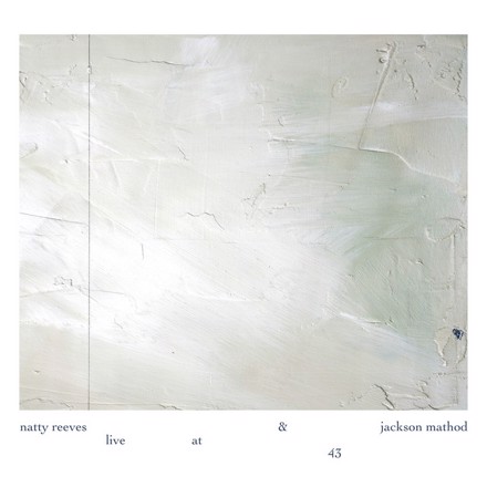 Natty Reeves, Jackson Mathod - Live at 43