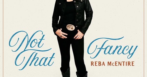 Reba McEntire - Not That Fancy