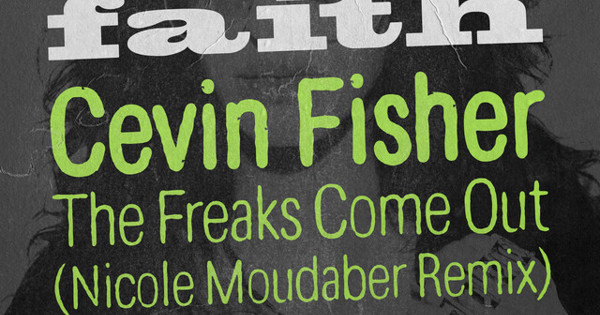 Cevin Fisher, Nicole Moudaber - The Freaks Come Out (Nicole Moudaber Remix)