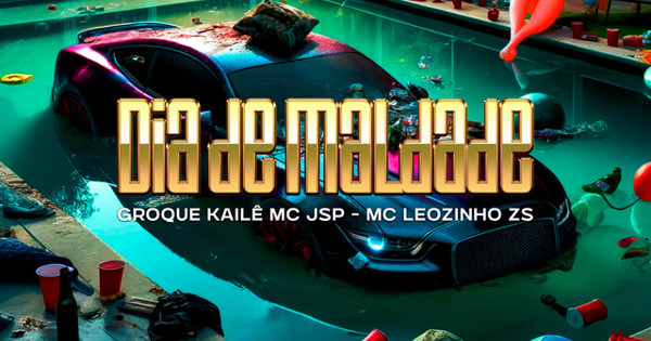 GROQUE - Dia de Maldade (feat. Kailê, MC JSP & MC Leozinho ZS)