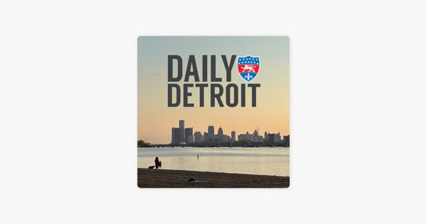 ‎Daily Detroit on Apple Podcasts