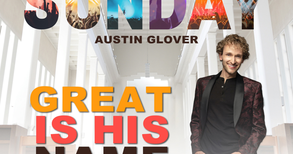 Austin Glover - "Great Is His Name"