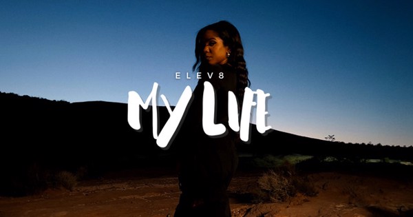 ELEV8 - My Life