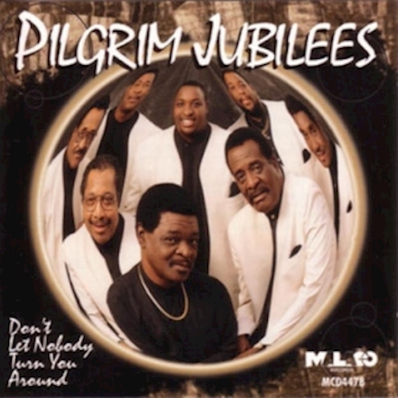 The Pilgrim Jubilees - Don't Let Nobody Turn You Around