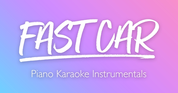 Sing2Piano - Fast Car (Piano Karaoke Instrumentals) - Single