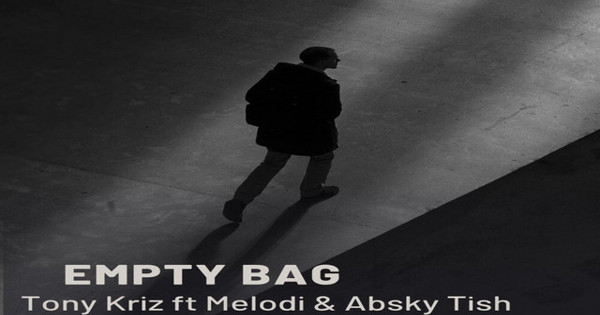Tony Kriz, Melodi, Absky Tish - Empty Bag