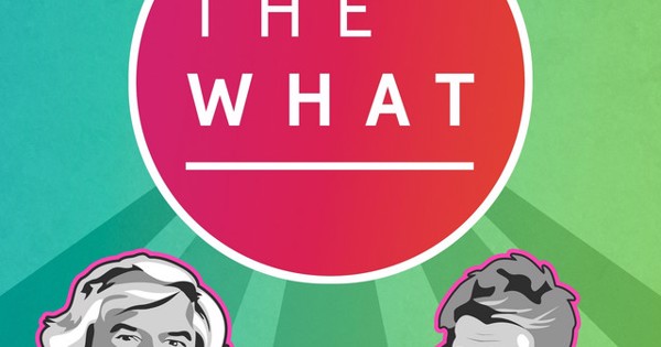 The What Podcast