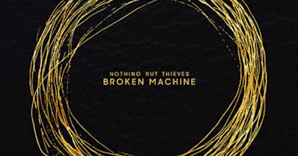 Nothing but Thieves - Broken Machine (Deluxe)