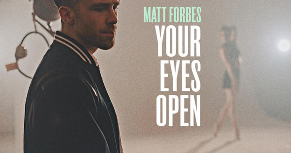 Matt Forbes - Your Eyes Open