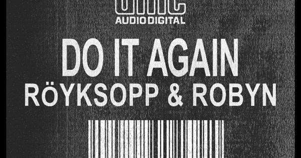 Röyksopp, Robyn - Do It Again (Remixes) - EP