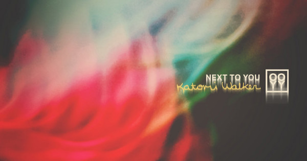 Katori Walker, Ooyy - Next to You