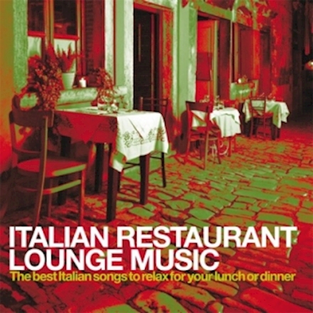 Various Artists - Italian Restaurant Lounge Music (The best Italian ...