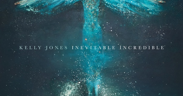 Kelly Jones - Inevitable Incredible