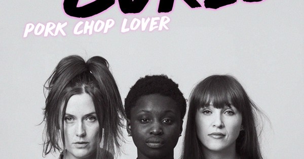 GURLS, Hanna Paulsberg, Ellen Andrea Wang, Rohey Taalah - Pork Chop Lover