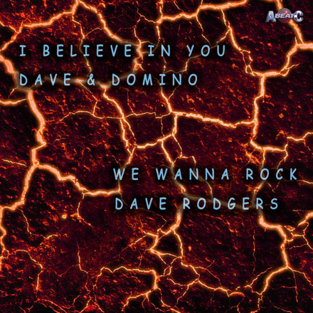 DAVE & DOMINO, DAVE RODGERS - I BELIEVE IN YOU / WE WANNA ROCK ...