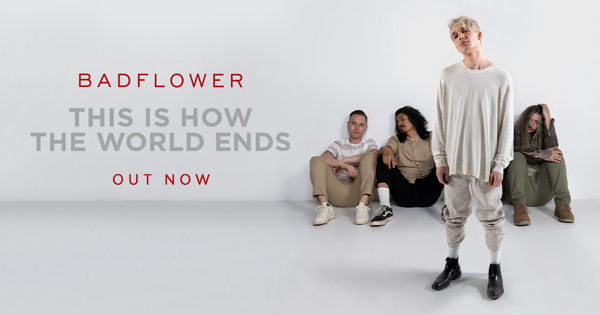 Badflower - This Is How The World Ends