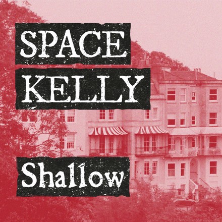 Space Kelly - Shallow