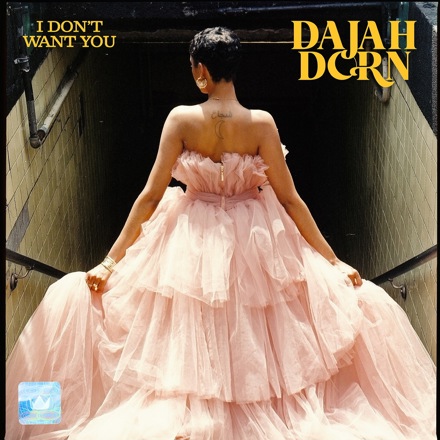 Dajah Dorn - I Don't Want You
