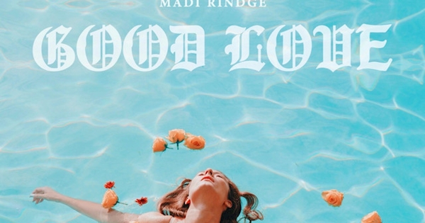 Madi Rindge - Good Love