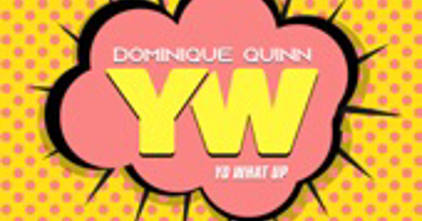 Dominique Quinn - YWU: Yo What Up - Single