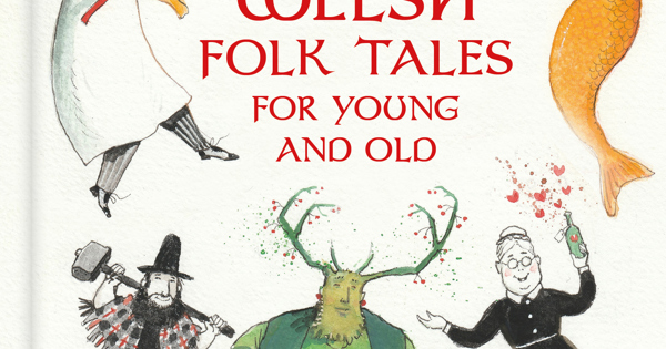 Illustrated Welsh Folk Tales for Young and Old