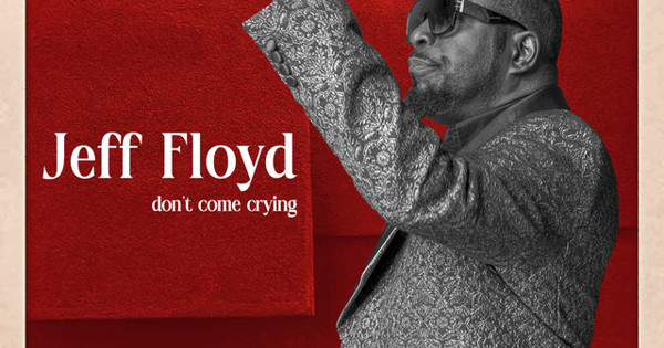 Jeff Floyd - Don't Come Crying