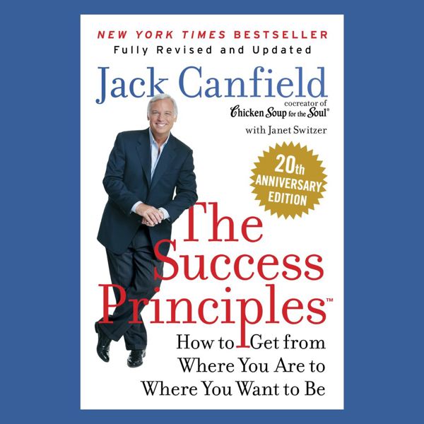 THE SUCCESS PRINCIPLES 20th ANNIVERSARY EDITION