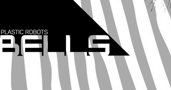 Plastic Robots - Bells