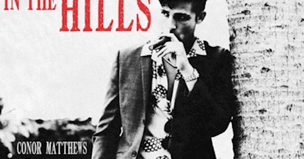 Conor Matthews - Heartbreak in the Hills - EP
