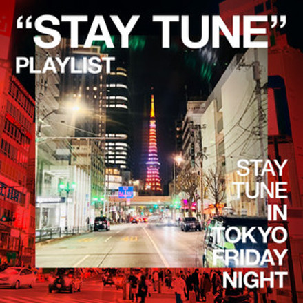 STAY TUNE PLAYLIST