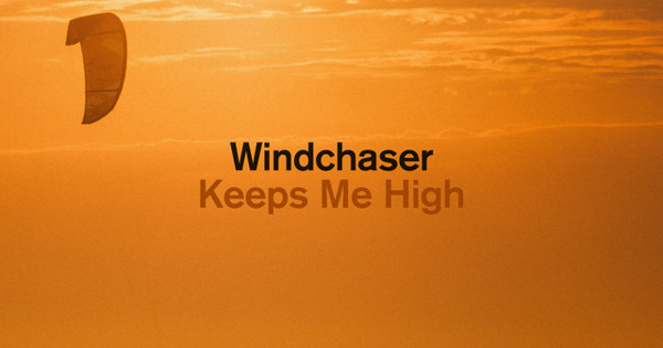 Windchaser - Keeps Me High