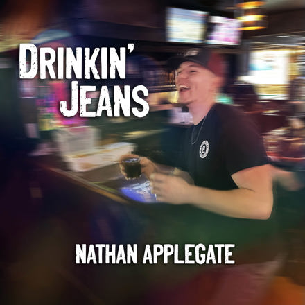 Nathan Applegate - Drinkin' Jeans